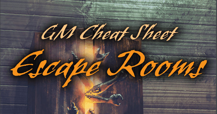 GM Cheat Sheet: Escape Rooms | RPG Item | RPGGeek