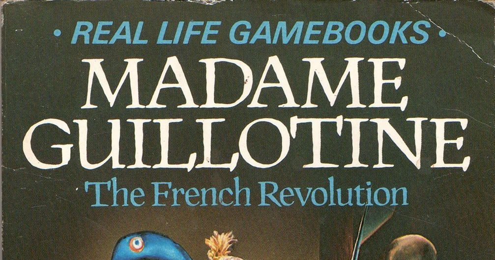 Real Life Gamebooks 1: Madame Guillotine: The French Revolution | RPG ...